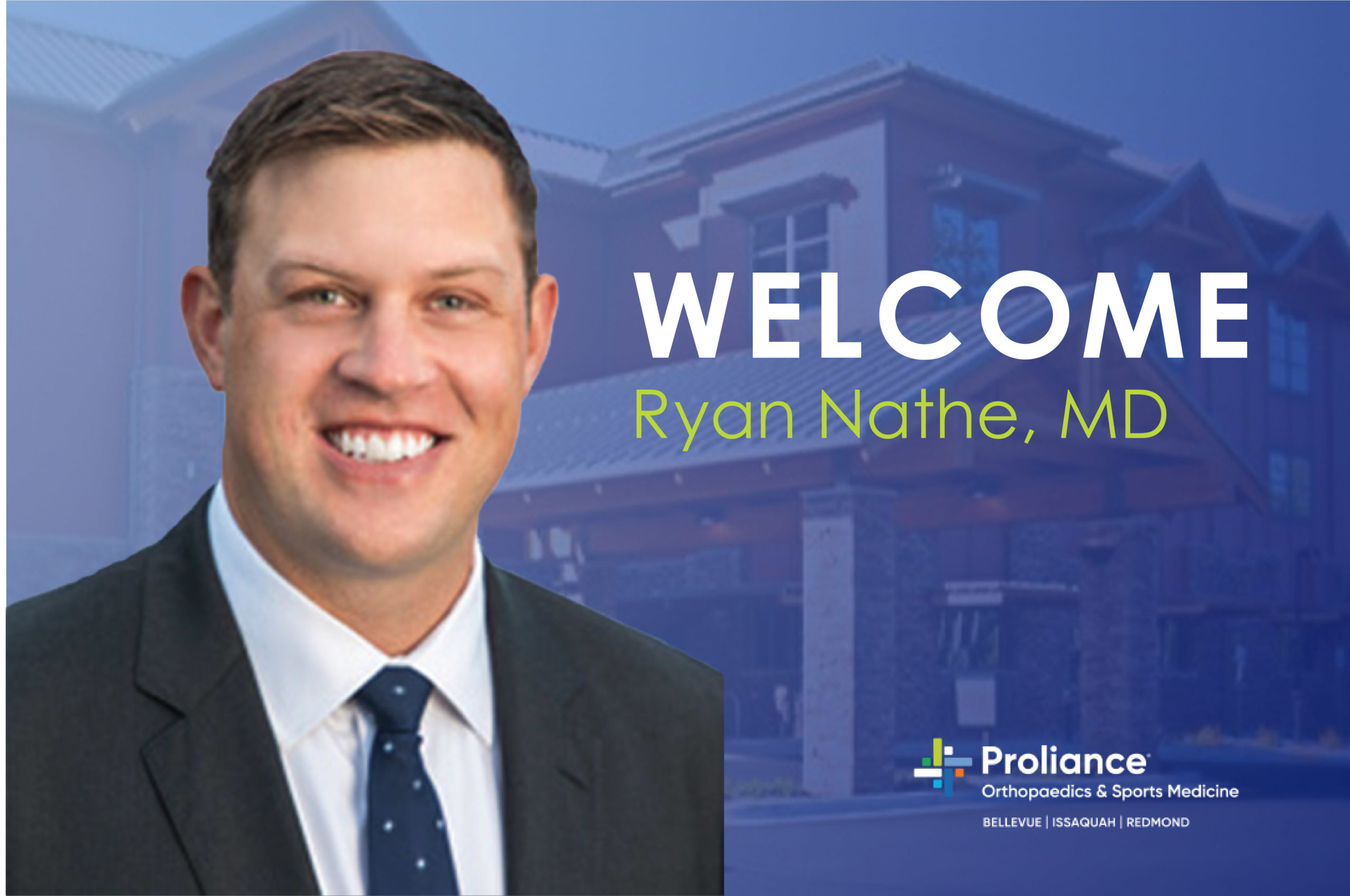 Welcoming Dr. Ryan Nathe! - Proliance Orthopaedics & Sports Medicine